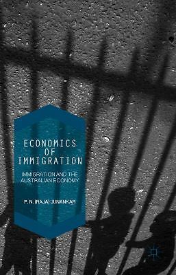 Economics of Immigration : Immigration and the Australian Economy by P ...