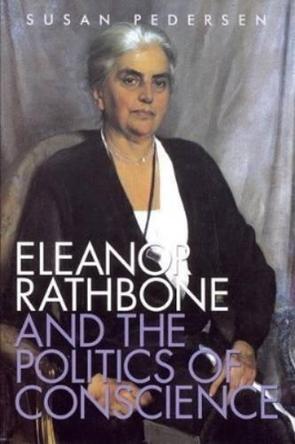 Susan Pedersen Eleanor Rathbone and the Politics of Conscience (Poche ...