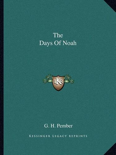 G H Pember The Days Of Noah (Poche) | eBay