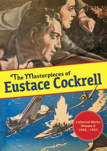 The Masterpieces of Eustace Cockrell: Collected Works, Volume II, 1946 ...