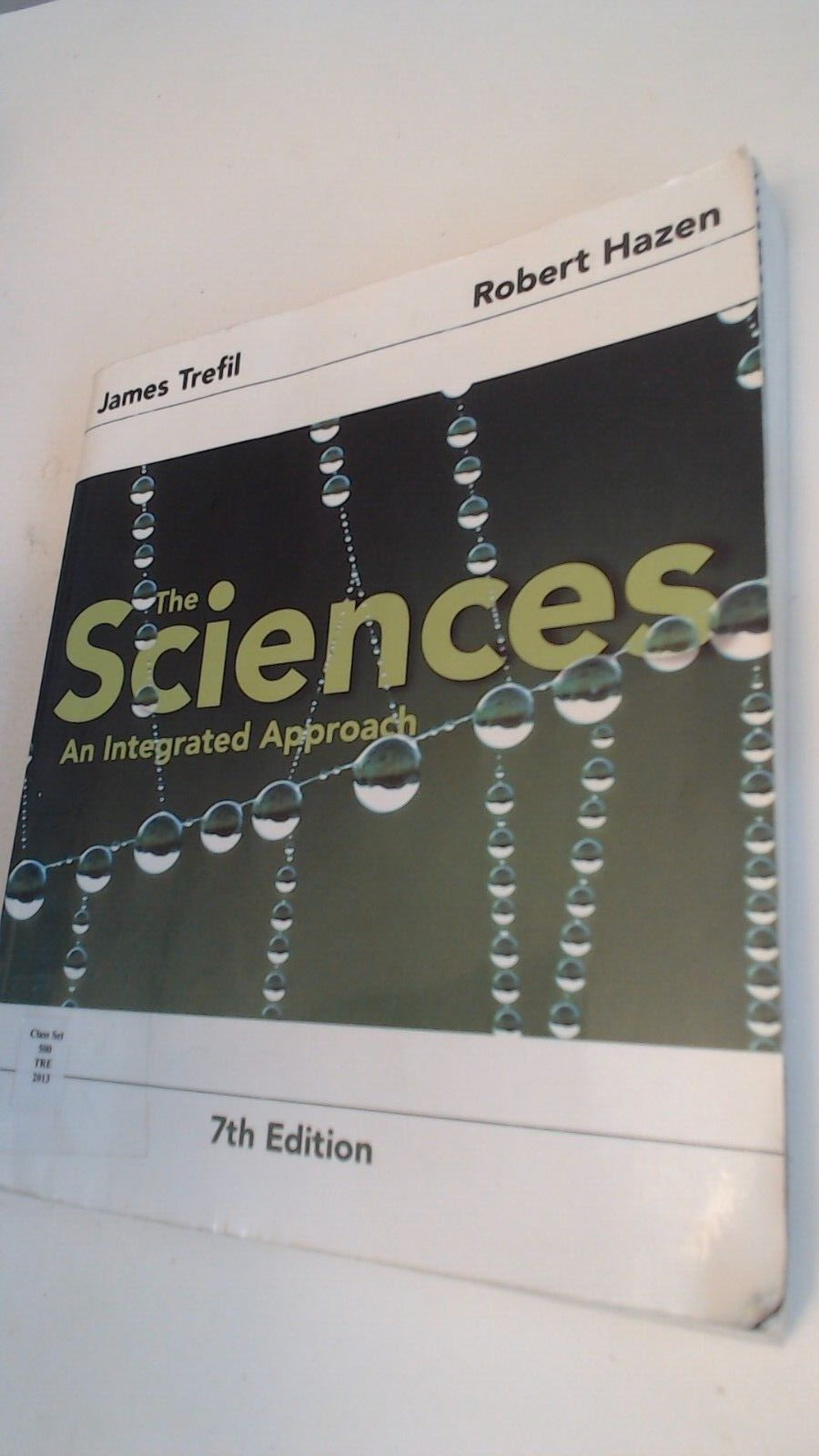 The Sciences: An Integrated Approach (7th Edition) by James Trefil and ...