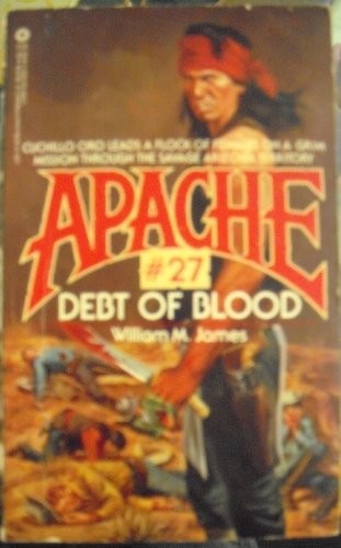 DEBT OF BLOOD (APACHE) By William M. James *Excellent Condition ...