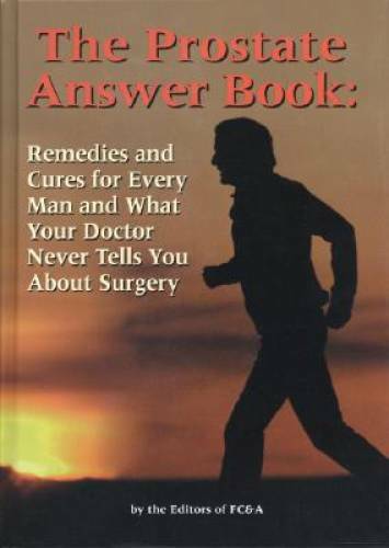The Prostate Answer Book: Remedies and Cures for Every Man and What ...