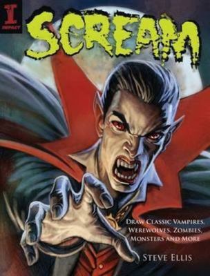 Scream: Draw Classic Vampires, Werewolves, Zombies, Monsters and More ...