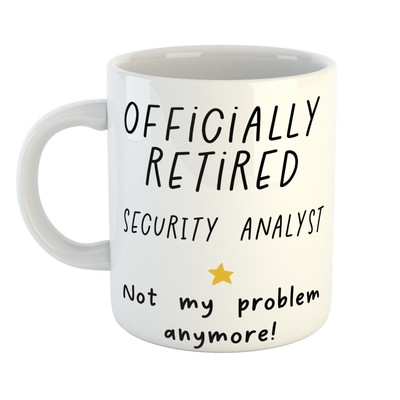 NOT MY PROBLEM Mug for OFFICIALLY RETIRED SECURITY ANALYST | Humour ...
