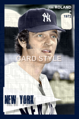 Jim Roland - 1972 New York Yankees - choose a style - colorized print ...