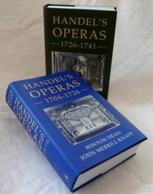 Handel's Operas, 2 Volume Set: Volume I: 1704-1726; Volume II: 1726 ...