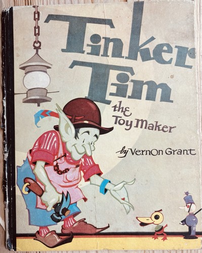 Tinker Tim The Toy Maker By Vernon Grant, 1934 1st edition Hardcover ...