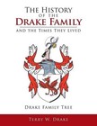 Terry W Drake The History of the Drake Family and the Ti (Paperback ...