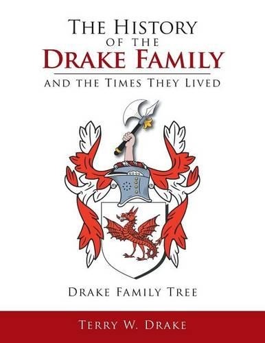 Terry W Drake The History of the Drake Family and the Ti (Paperback ...