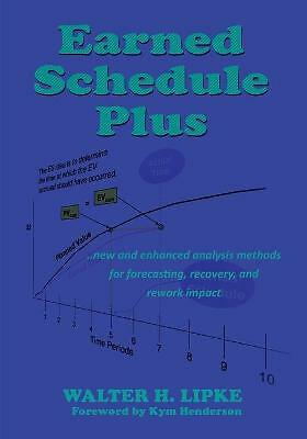 Earned Schedule Plus by Walter H Lipke (2020, Trade Paperback) for sale ...