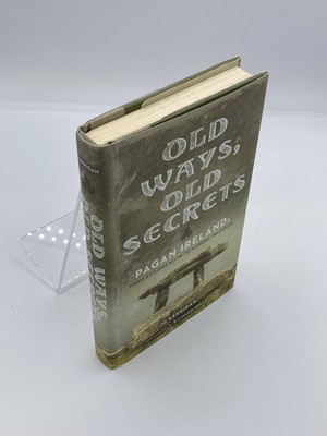 Old Ways, Old Secrets - Pagan Ireland From Ancient Myth to Modern ...