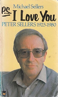 P.S., I Love You: Peter Sellers, the..., Sellers, Sarah | eBay
