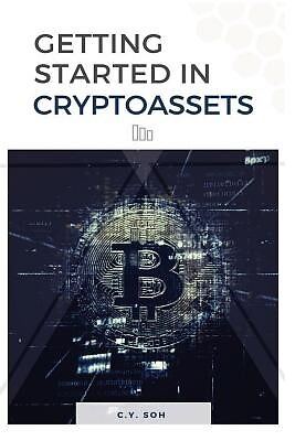 Getting Started in Cryptoassets by Soh, C. Y. -Paperback | eBay Australia