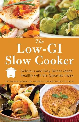 Lauren Clum Anna V. Zulaica Mariza Snyder The Low GI Slow Cooker ...