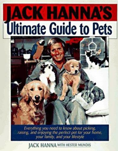 Jack Hanna's Ultimate Guide to Pets : Everything You Need to Know about ...