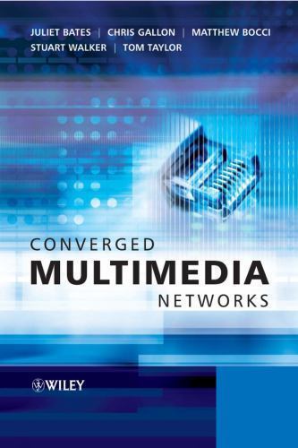 Converged Multimedia Networks by Tom Taylor, Matthew Bocci, Juliet ...