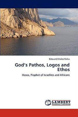God's Pathos, Logos and Ethos by Edouard Kitoko-Nsiku (Paperback, 2012 ...