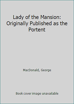 Lady of the Mansion: Originally Published as the Portent by MacDonald ...