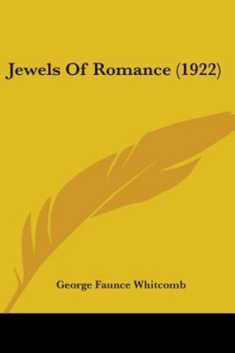 Jewels of Romance by George Faunce Whitcomb (2009, Trade Paperback) for ...