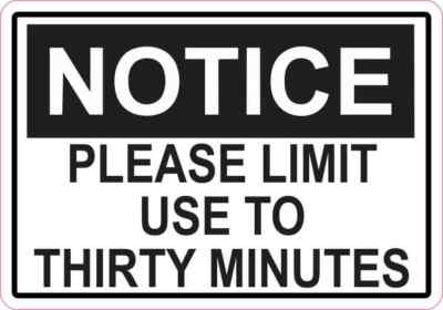 5x3.5 Notice Please Limit Use To Thirty Minutes Magnet Vinyl Magnetic ...