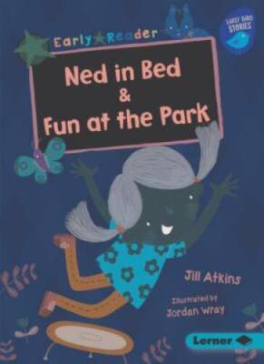 Ned in Bed Fun at the Park (Early Bird Readers Pink (Early Bi ...