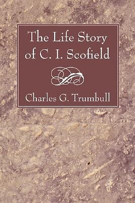Life Story of C. I. Scofield by Trumbull, Charles Gallaudet -Paperback ...