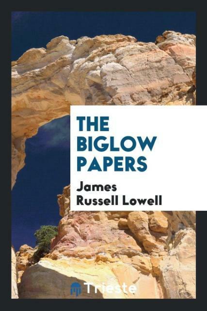 The Biglow Papers von James Russell Lowell (2017, Taschenbuch) online ...