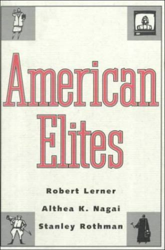 American Elites by Rothman, Stanley; Nagai, Althea K.; Lerner, Robert ...