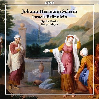Johann Hermann Schein: Israels Brünnlein by Opella Musica / Gregor ...