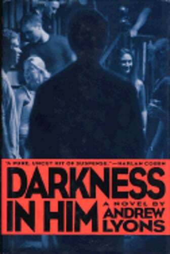 Darkness in Him by Andrew Lyons: Used 9780312301460 | eBay