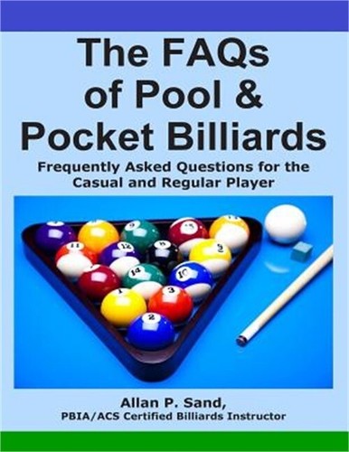 The FAQs of Pool & Pocket Billiards: Frequently Asked Questions for the ...