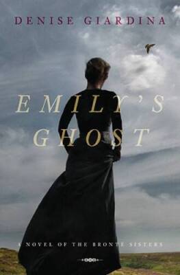 Emilys Ghost: A Novel of the Bront Sisters - Hardcover - VERY GOOD ...