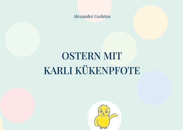 Ostern mit Karli Kükenpfote von Alexander Gedatus (2021, Taschenbuch ...