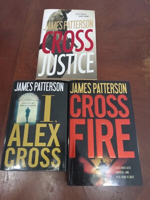 LOT OF 3 JAMES PATTERSON HARDCOVER I ALEC CROSS CROSS FIRE CROSS ...