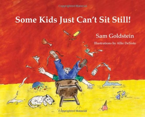 Some Kids Just Can't Sit Still ! - Paperback NEW Goldstein, Sam 2009-04 ...