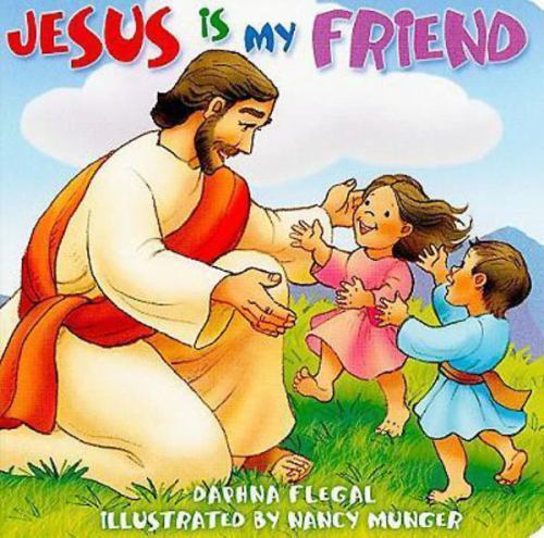 Rock-a-Bye Jesus Is My Friend by Nancy Munger and Daphna Flegal (2009 ...