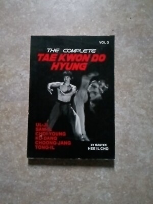 THE COMPLETE TAE KWON DO HYUNG VOLUME 1: BASIC CHON JI, By Hee Il Cho ...