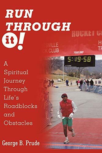 Run Through It: A Spiritual Journey Through Life's Roadblocks and ...