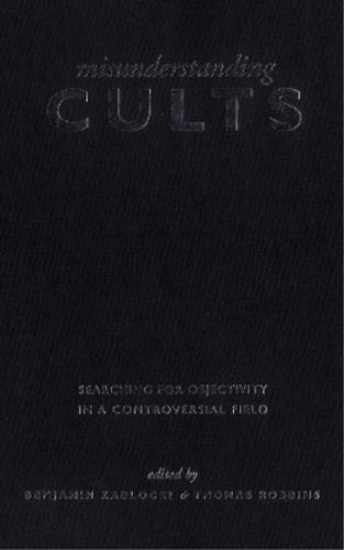 Benjamin Zablocki Misunderstanding Cults (Poche) Heritage 9780802081889 ...