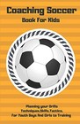 COACHING SOCCER BOOK FOR KIDS: PLANNING YOUR DRILLS By Soccer Tactic ...