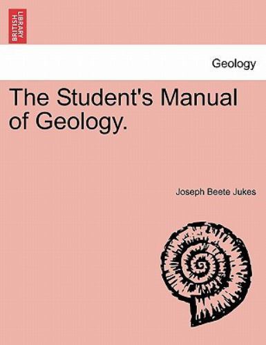 Student's Manual of Geology by Joseph Beete Jukes (2011, Trade ...