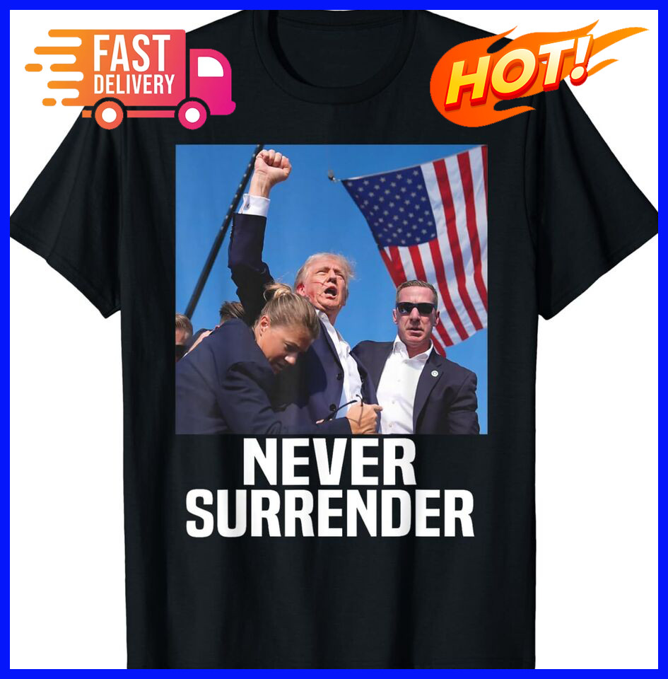 Donald Trump Shot Never Surrender 2024 Shirt S-5XL - Gem