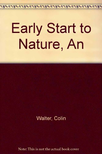 Early Start to Nature By Colin Walter 9780356137353| eBay