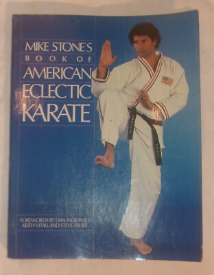 MIKE STONE'S BOOK OF AMERICAN ECLECTIC KARATE SOFT COVER BOOK ...