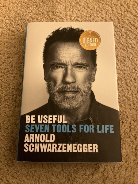 Be Useful - Seven Tools for Life by Arnold Schwarzenegger (Hardcover ...