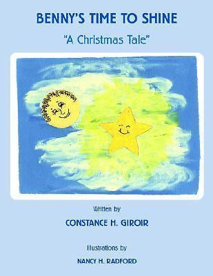 Benny's Time to Shine : A Christmas Tale by Constance Giroir (Perfect ...