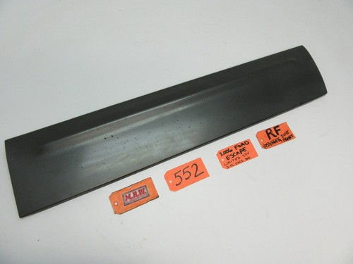 01-07 ESCAPE RIGHT FRONT DOOR MOLDING PANEL TRIM COVER TRIM CX GREY RF ...