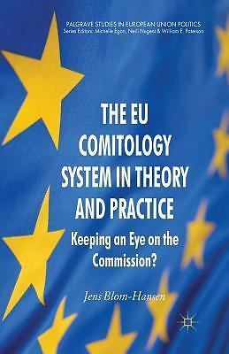 EU Comitology System in Theory and Practice : Keeping an Eye on the ...