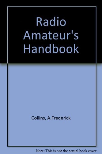 THE RADIO AMATEUR'S HANDBOOK By A. Frederick Collins & Robert Hertzberg ...